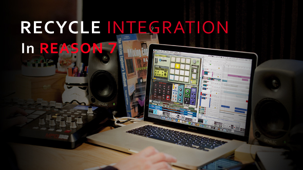 Reason 7 Tutorial - Making Use Of Recycle Integration