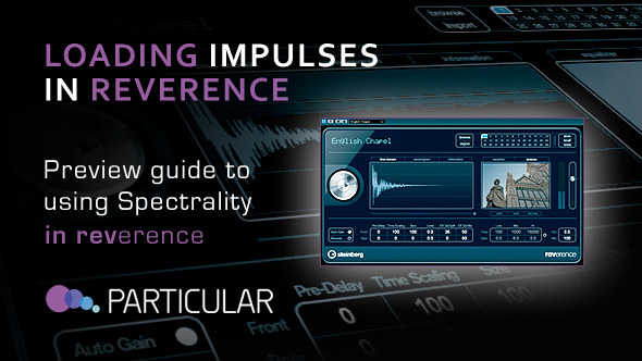 Loading Spectrality Impulses Into Cubase's Reverence Reverb
