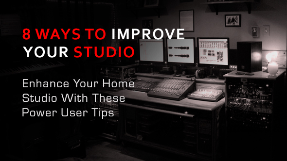 Home Studio Setup - 8 Ways To Improve Your Home Studio