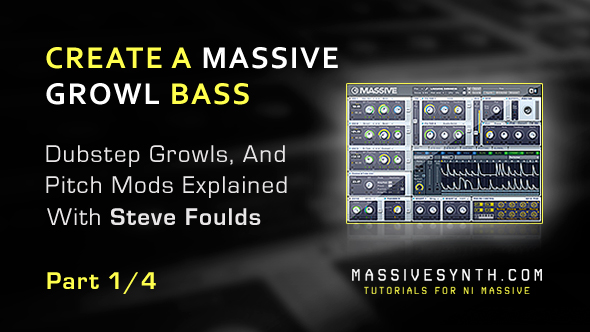 Dubstep Growl Bass Tutorial in Native Instruments Massive - Part 1/4