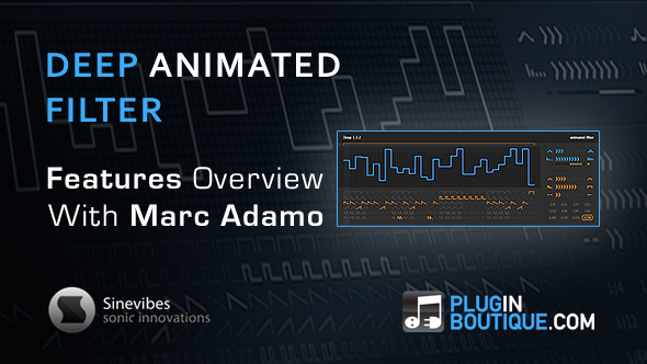 Sinevibes Deep Animated Filter AU Plugin - Features overview