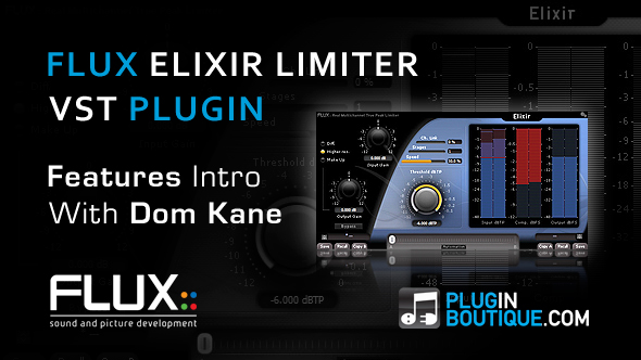 Flux Elixir Limiter VST Plugin - Features Overview With Dom Kane