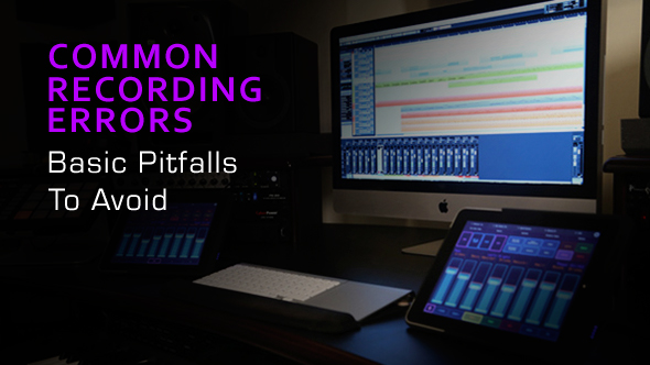 Audio Recording Mistakes