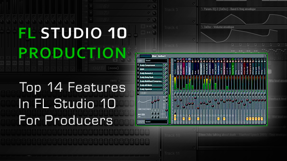 Top 14 New Features In FL Studio 10 - User Guide