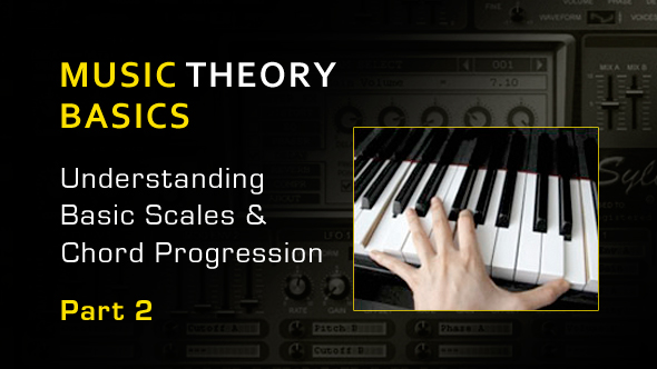 Understanding Basic Scales & Chord Progression Part 2
