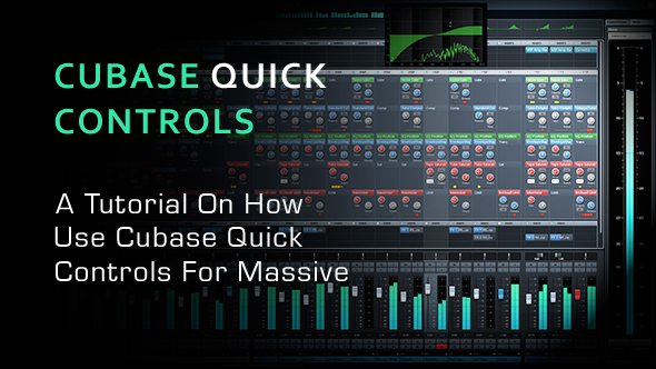 Cubase Quick Controls Tutorial - Cubase’s Controls to Access Massive