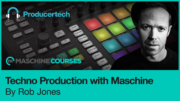 Techno Production with Maschine By Rob Jones - Out Now
