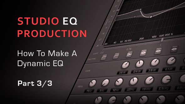 How To Make A Dynamic EQ - Part 3/3