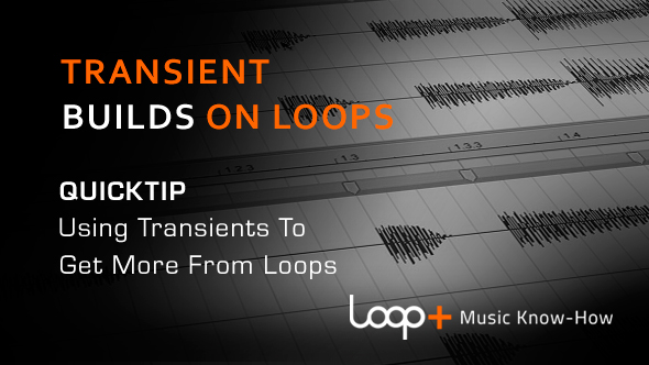 Using Ableton Transients To Create Builds On Loops Loop Quick Tip