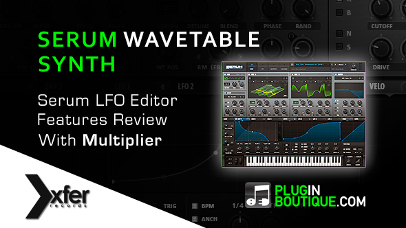 Serum Wavetable Synth LFO Features Overview - With Producer Multiplier