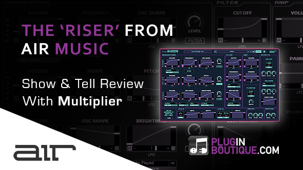 The Riser FX Generator From Air Music Technology - Overview With
