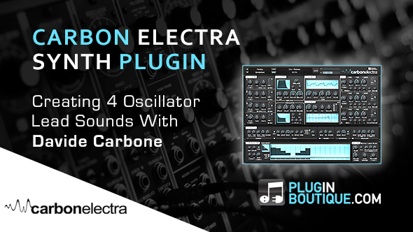 Carbon Electra Plugin - Making 4 Oscillator Lead Sounds - With Davide