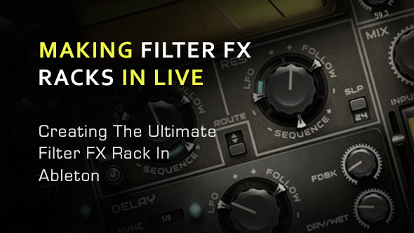 Creating The Ultimate Filter FX Rack In Ableton Live Using Waves