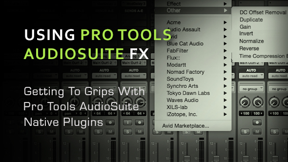 Getting To Grips With Pro Tools AudioSuite Only Plugins