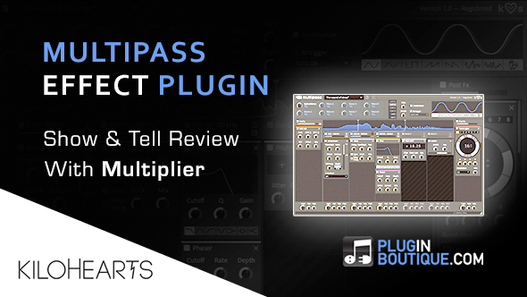 Multipass Multi-Effect By kiloHearts - Show & Reveal - With Producer