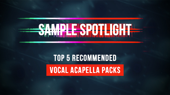 Recommended Best Acapellas Samples - Loopmasters Sample Spotlight