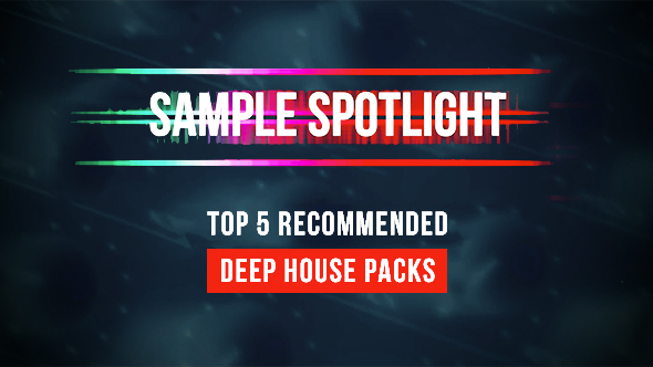 Recommended Best ‘Deep House’ Samples - Loopmasters Sample Spotlight