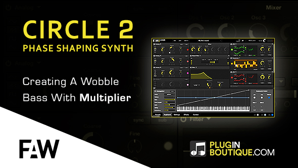 Circle 2 Synth By Future Audio Workshop - Creating A Wobble Bass