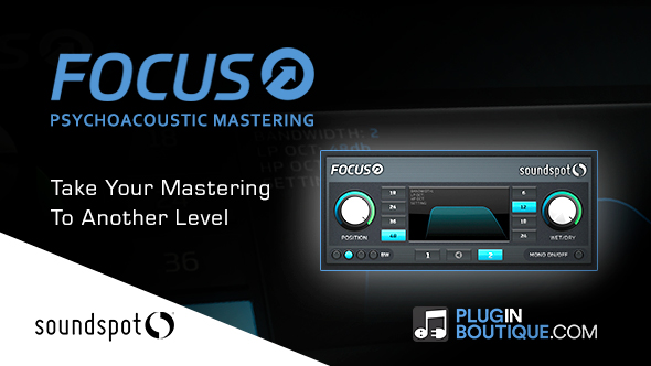 Introducing Focus - Mastering Plugin By SoundSpot