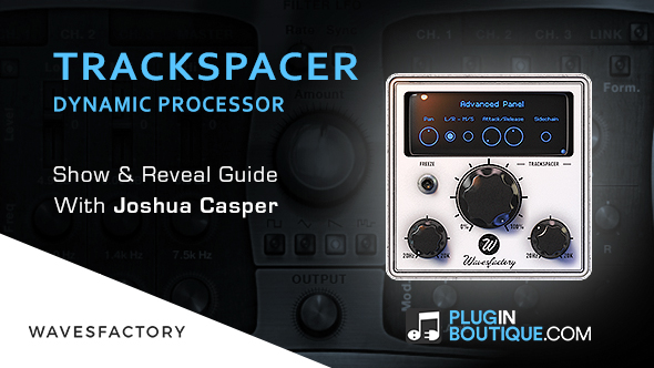 Wavesfactory TrackSpacer Plugin - Show & Reveal With Joshua Casper