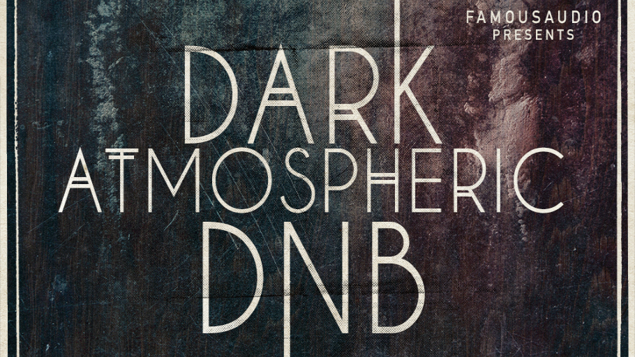 Famous Audio - Dark Atmospheric DnB at www.loopmasters.com