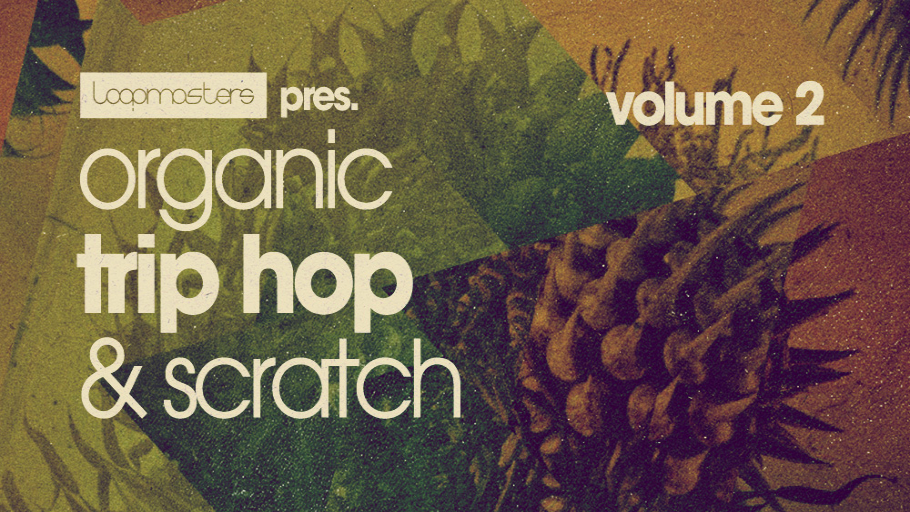 Loopmasters - Organic Trip Hop & Scratch Vol 2