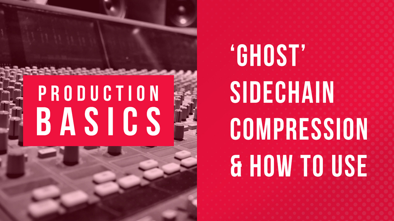 Production Basics 07 - Ghost Sidechain Compression Explained Tutorial