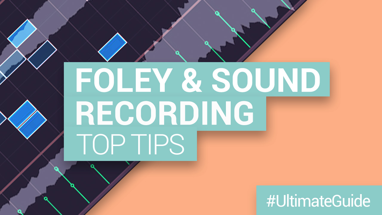 Top 4 Foley and Found Sound Recording Tips