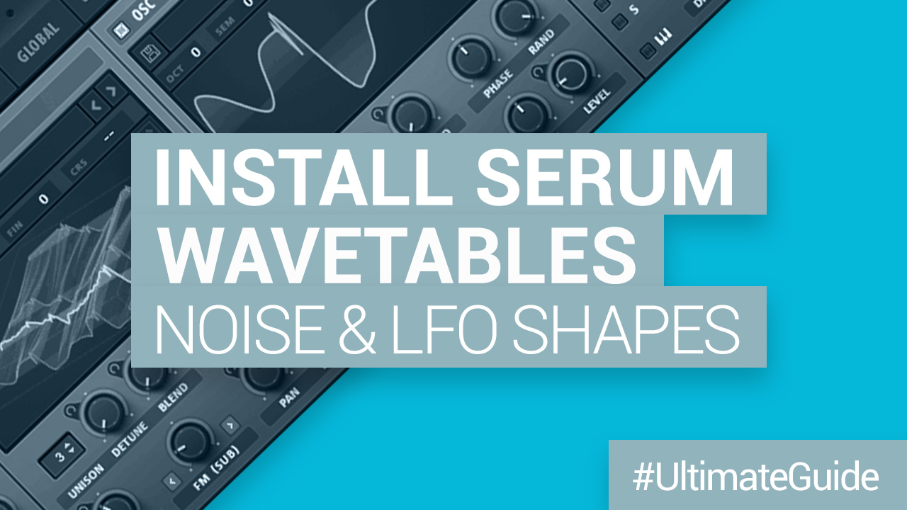 How to Install Serum Presets, Wavetables, Noises and LFO Shapes