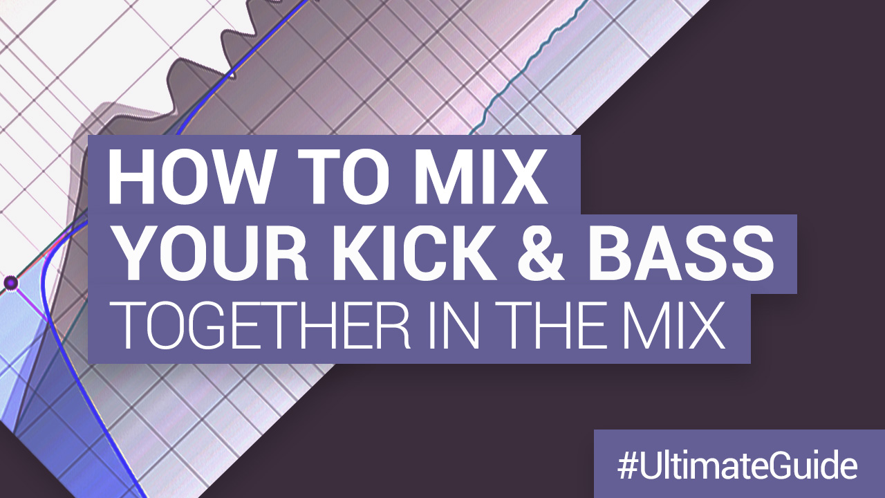Mixing Tips for Kick and Bass – How to get control over your mix's low