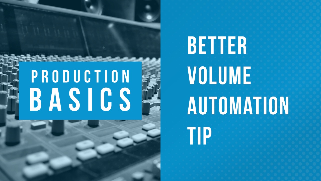 Production Basics 14 - Better Volume Automation