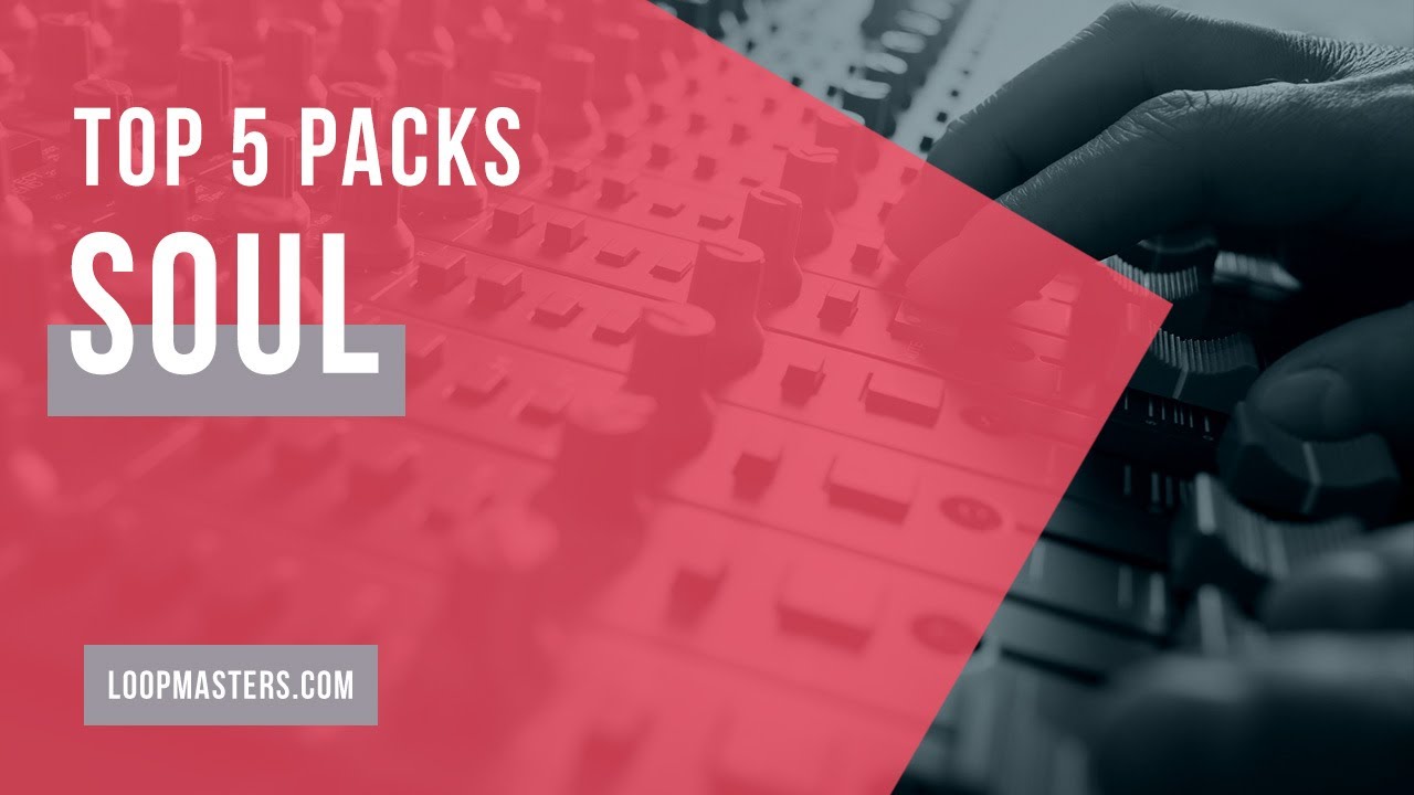 Top 5 - Soul & Soul Inspired Sample Packs | Soul Loops, Samples