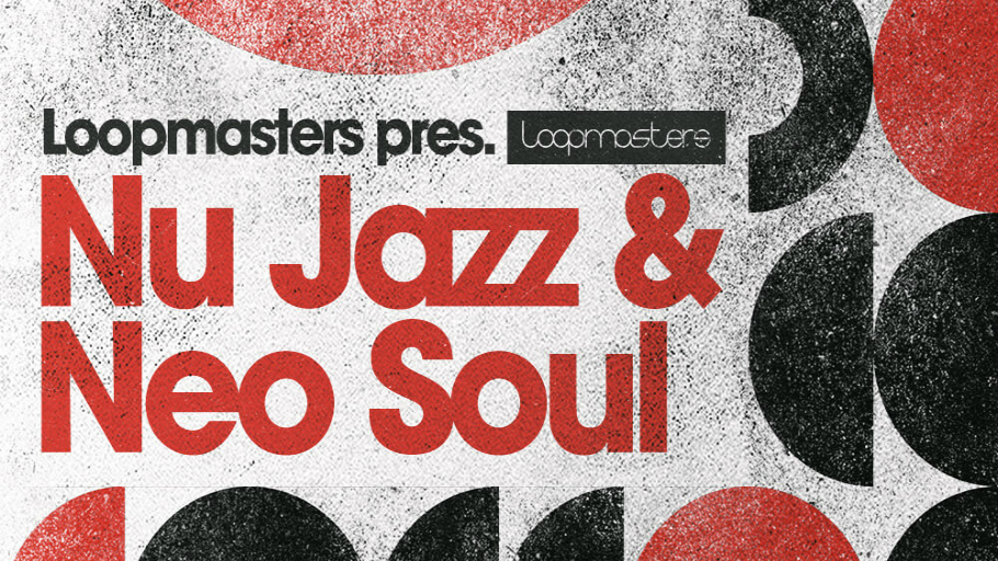 Loopmasters - Nu Jazz & Neo Soul - Music Tech Magazine Review