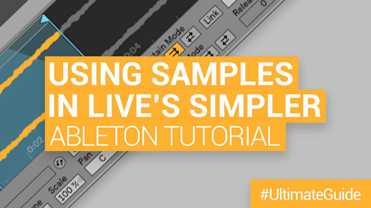 Working with Samples in Ableton Live’s Simpler