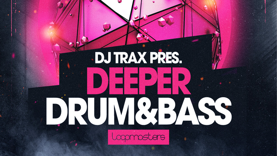 Loopmasters - DJ Trax - Deeper Drum & Bass - Future Music Magazine
