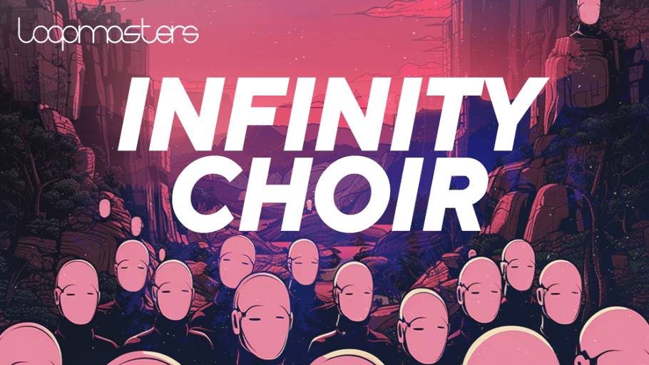 Loopmasters - Infinity Choir - Computer Music Review