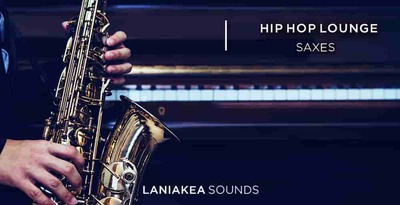 Hip Hop Lounge Saxes, Laniakea Sounds, Soulful Hip-Hop Samples, Live