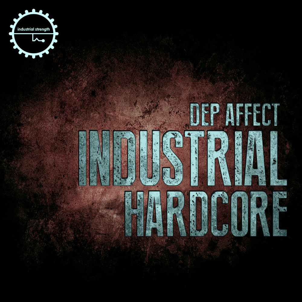 Hard Dance Samples, Dep Affect - Industrial Hardcore, Hardcore Loops,