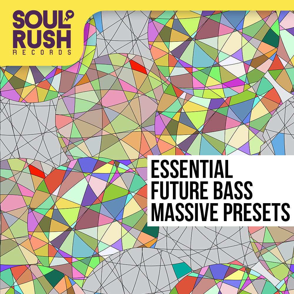Essential Future Bass - Massive Presets, Soul Rush Records,