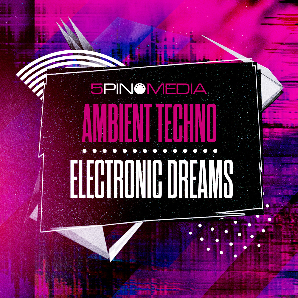 Ambient Techno & Electronic Dreams, 5Pin Media, Royalty-Free Samples,