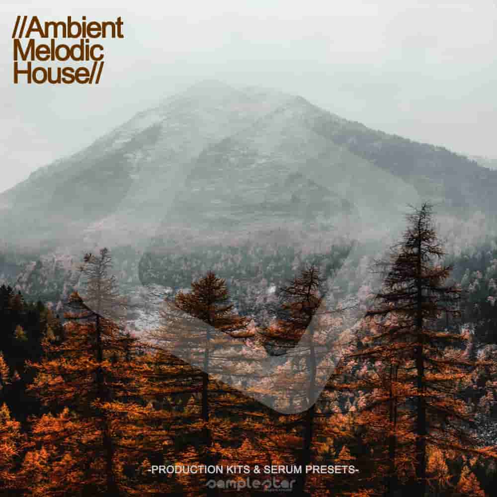 Samplestar, Ambient Melodic House, Melodic house, Atmospheric Loops,