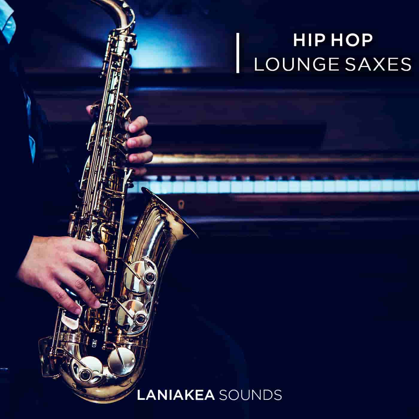 Hip Hop Lounge Saxes, Laniakea Sounds, Soulful Hip-Hop Samples, Live