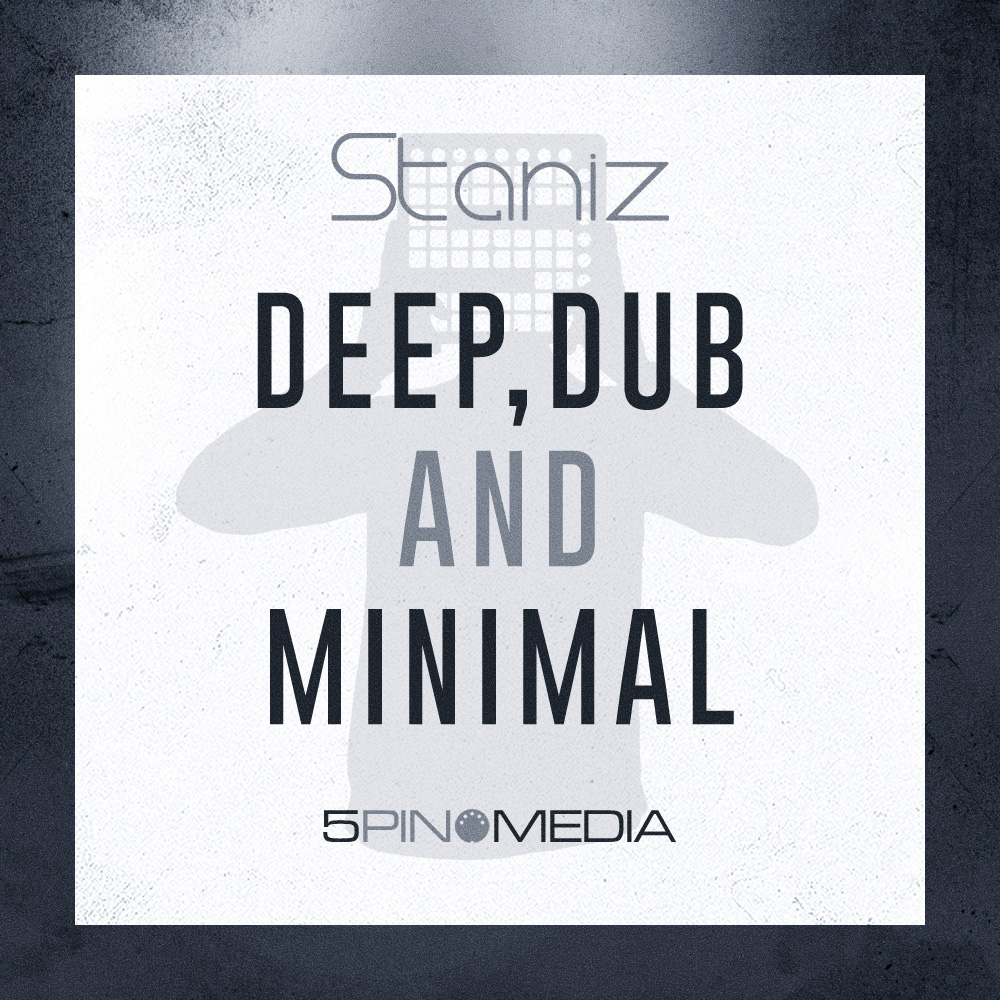 Staniz - Deep, Dub & Minimal Samples, Deep House Sounds, Minimal