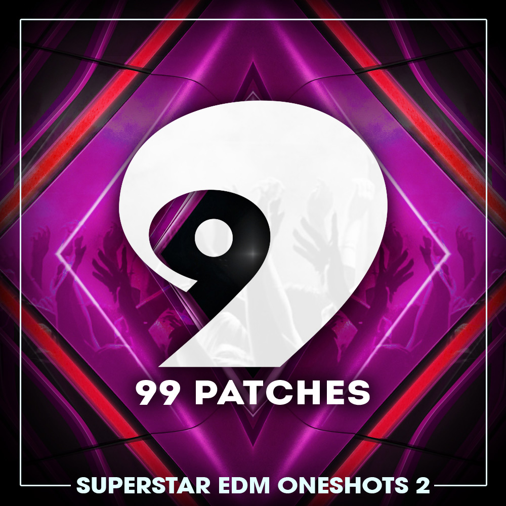 99 Patches, Superstar EDM Oneshots 2, EDM Bass One Shots, EDM Drum One