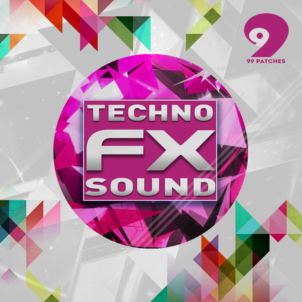99 Patches, Techno Sound FX, FX for Techno, Cinematic FX, Effects for