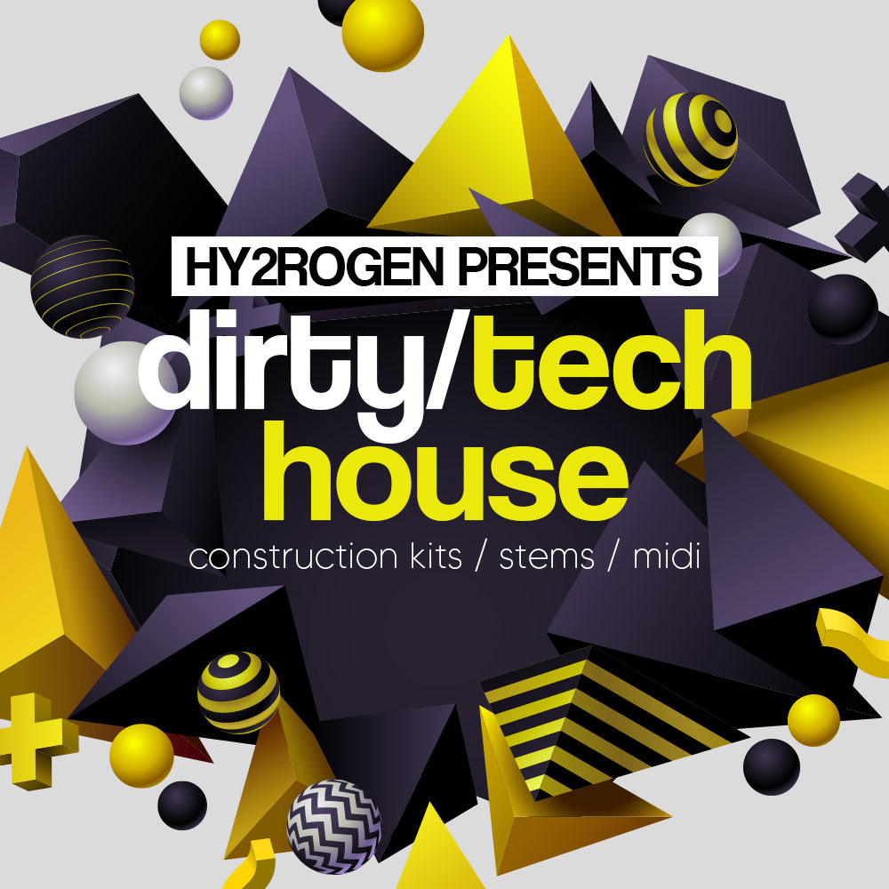 Hy2rogen – Dirty Tech House, Tech House Construction Kits, Main Room