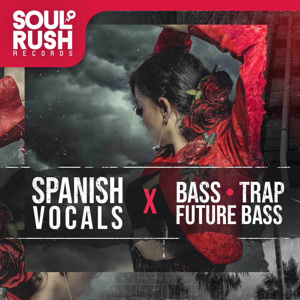 Spanish Vocals - Bass & Trap & Future Bass, Soul Rush Records, Female