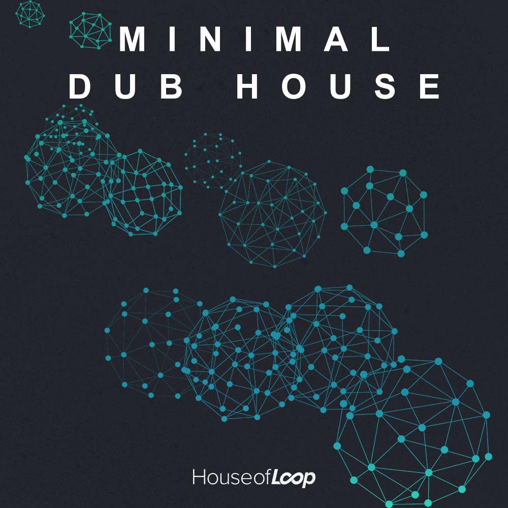 House of Loop, Minimal Dub House, Minimal Techno Drum Loops, Dub