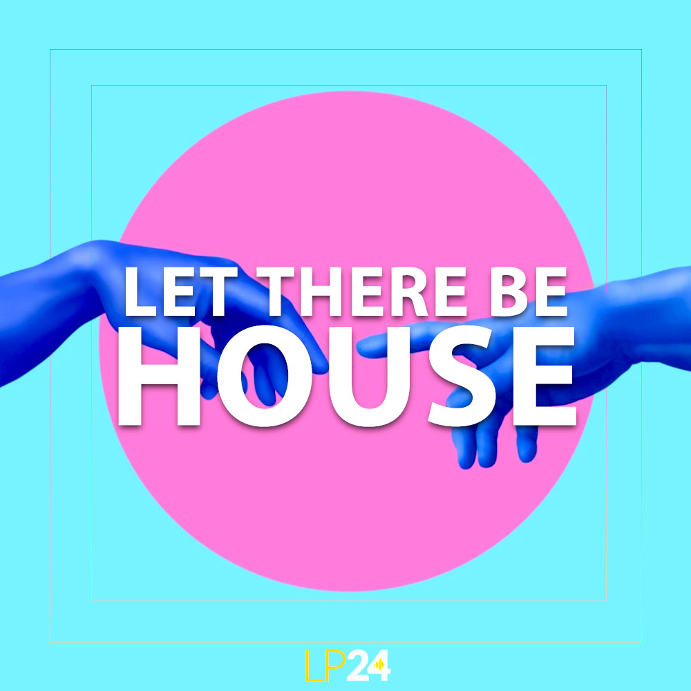 LP24, Let There Be House, House Loops, House Bass Loops, House Drums