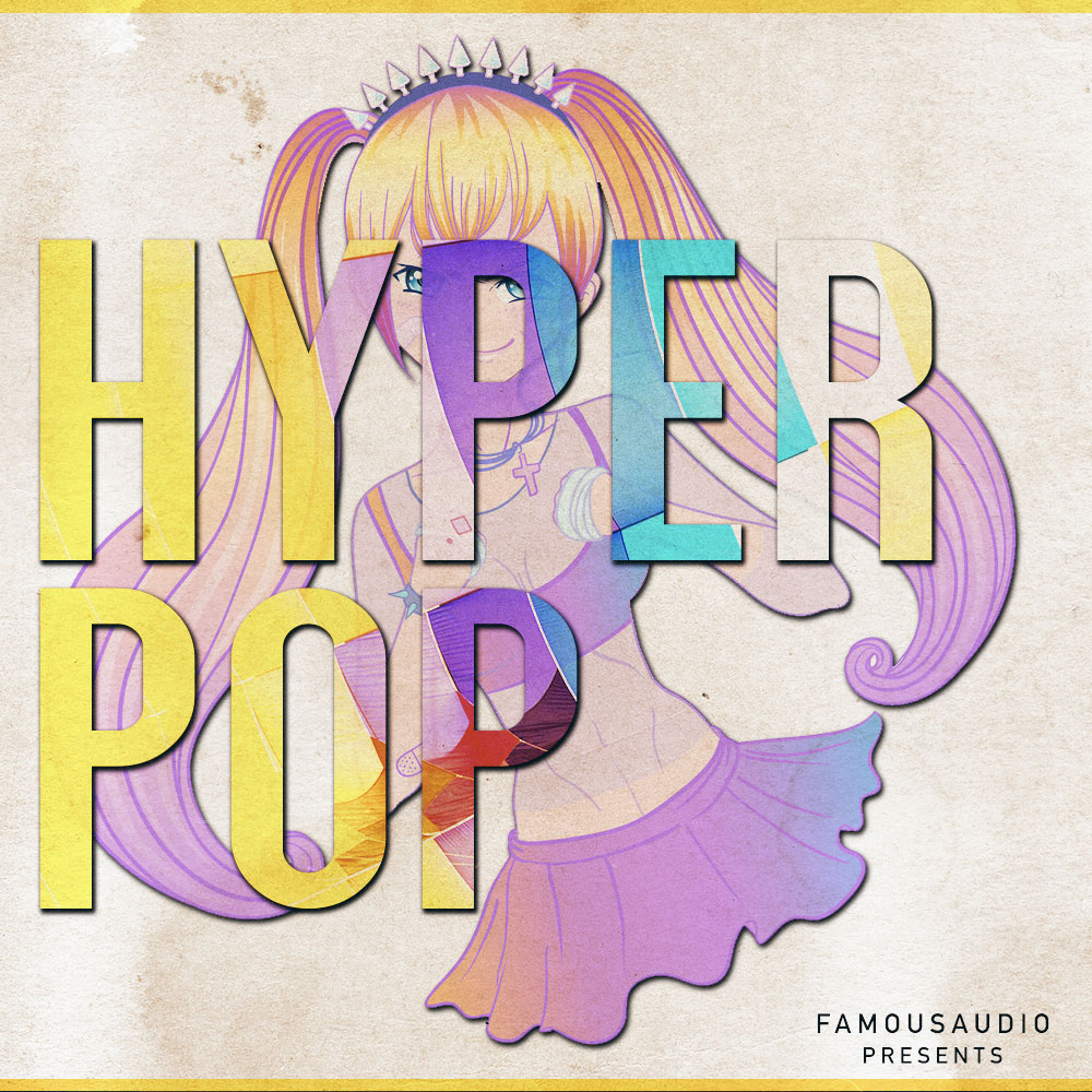 Hyper Pop, Famous Audio, Glitch Vocal Loops, Saturated Lead Synth